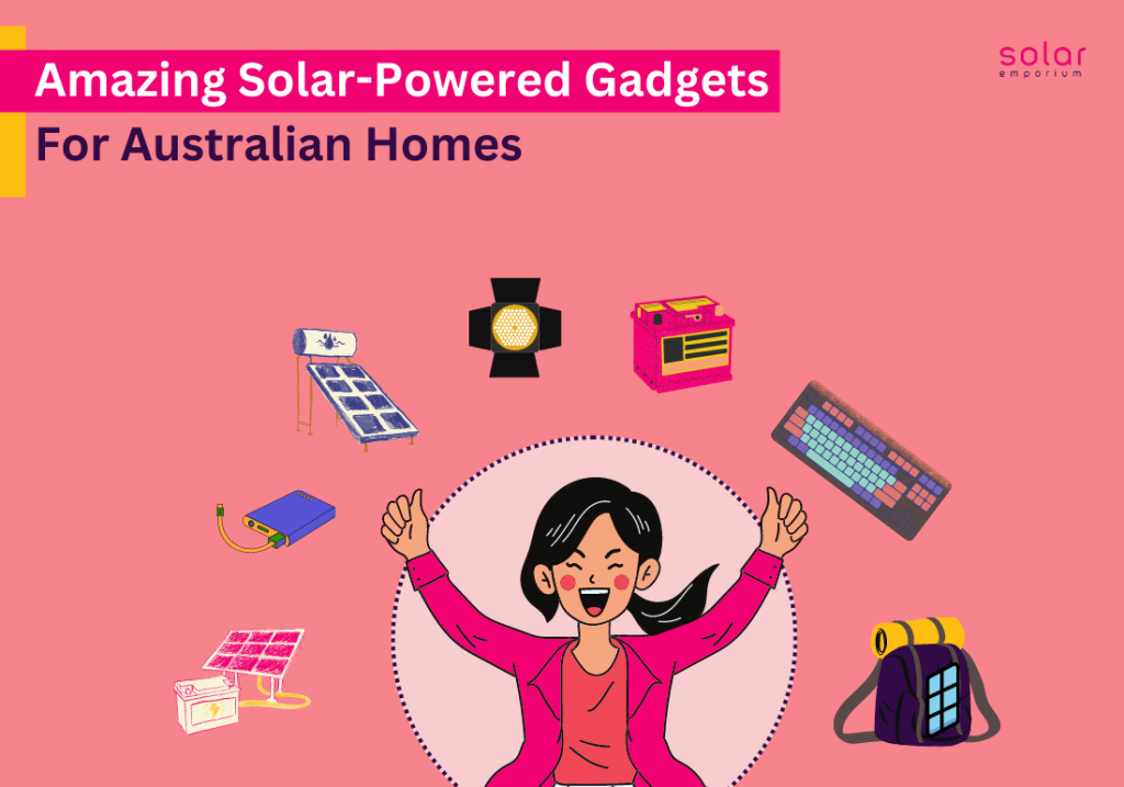 Amazing Solar-Powered Gadgets for Your Home in Australia | Solar Emporium